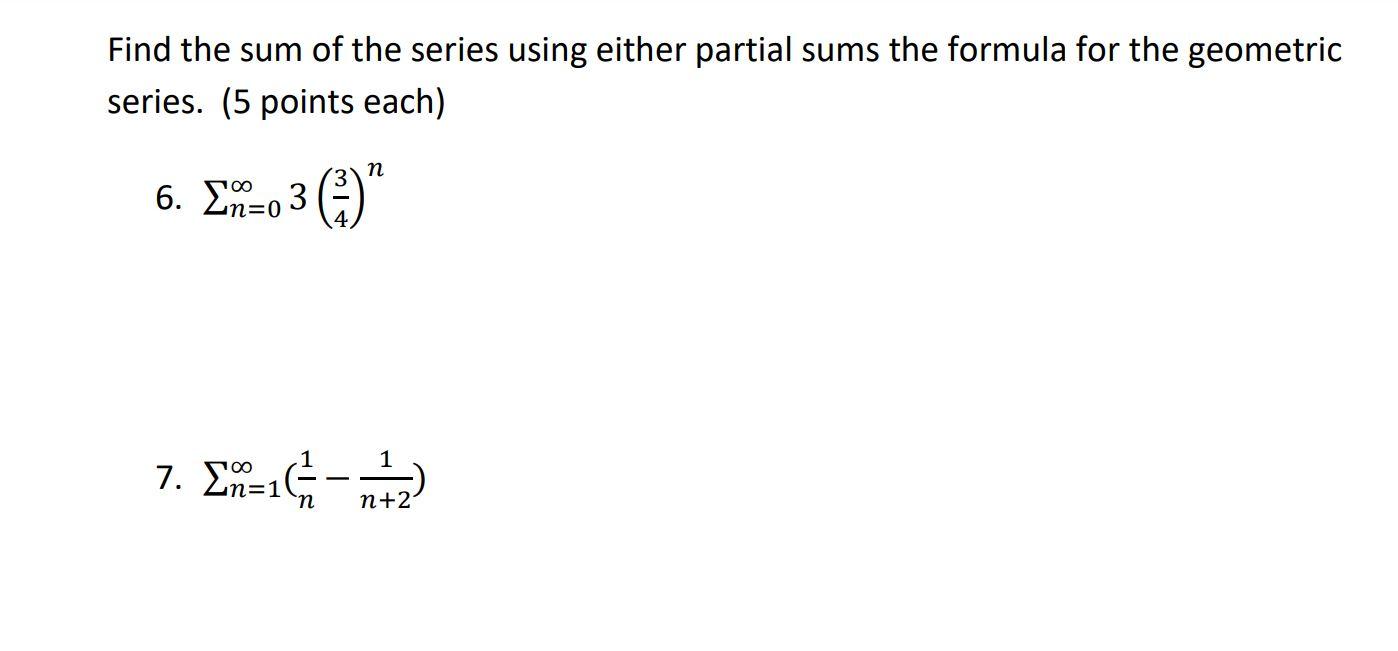 Solved Find the sum of the series using either partial sums | Chegg.com