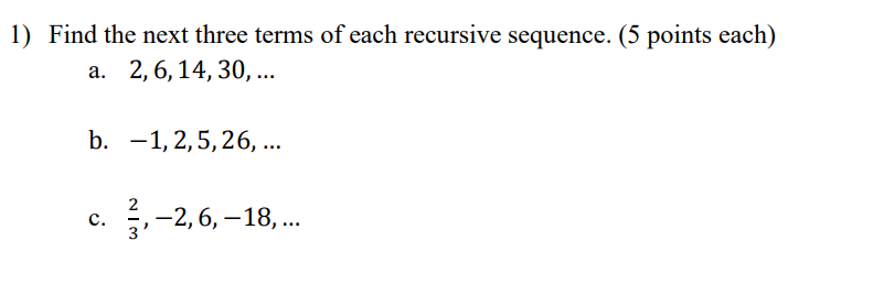 Solved 1) Find the next three terms of each recursive | Chegg.com