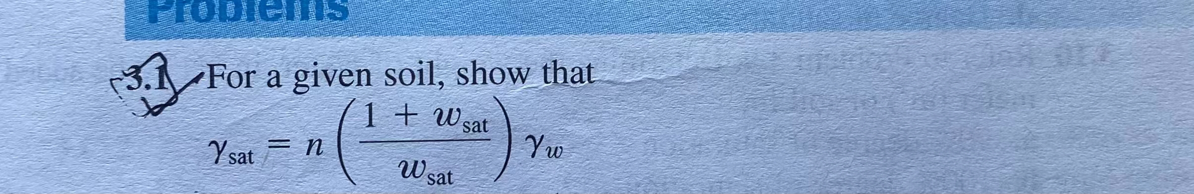 Solved For a given soil, show that γsat=n(wsat1+wsat)γw | Chegg.com