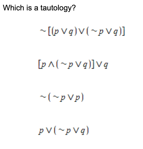Solved Which is a tautology? [(p Vg)vipVg)] [p^(-pVg)]va | Chegg.com