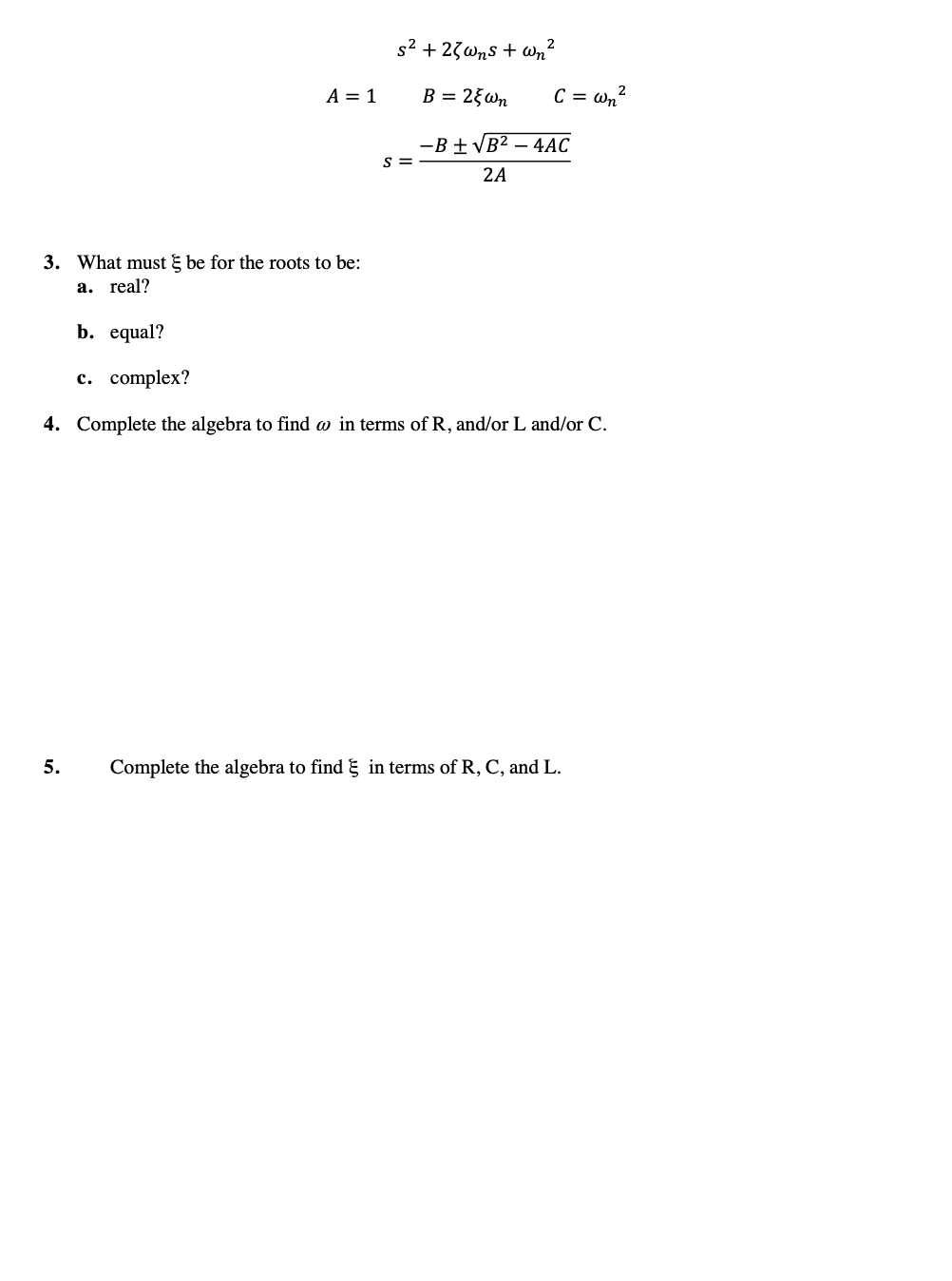 Solved 52 +23wns + wn? B = 25Wn C = wn? A = 1 S =- -B + B2 - | Chegg.com