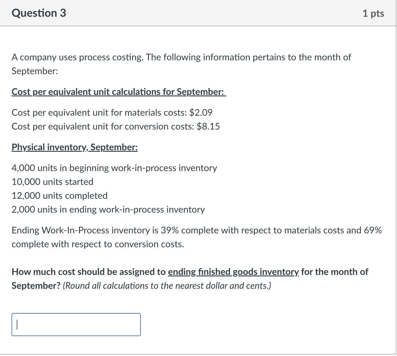 Solved Question 3A company uses process costing. The | Chegg.com