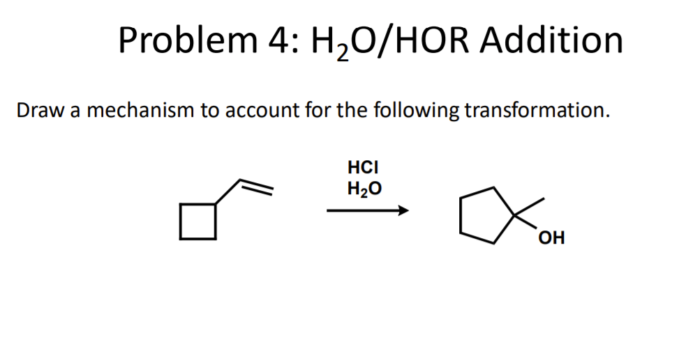 Solved Problem 4: H2O/HOR Addition Draw a mechanism to | Chegg.com