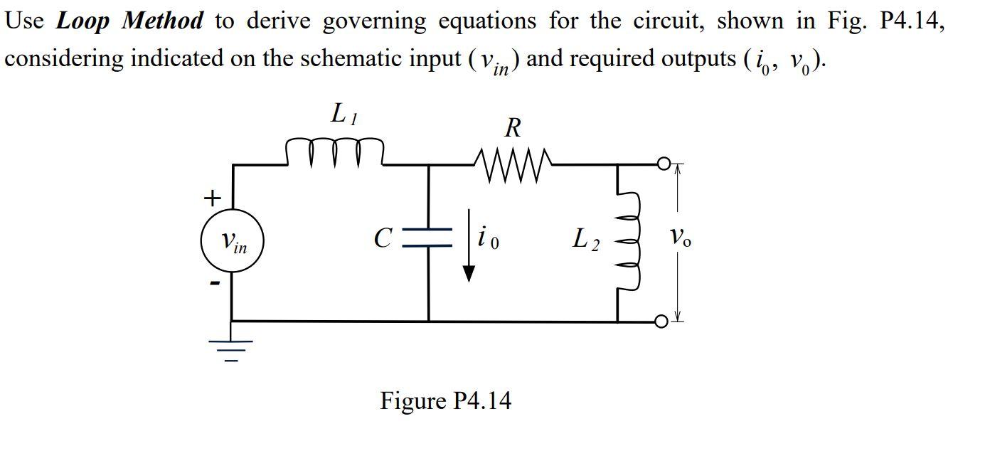 Solved Use Loop Method to derive governing equations for the | Chegg.com