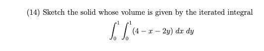 Solved (14) Sketch the solid whose volume is given by the | Chegg.com
