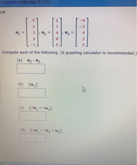 Solved 44 points HoltLinAlg2 8.1.071. Let 2 2 7 -3 32 4 U3 4 | Chegg.com Solved 44 points HoltLinAlg2 8.1.071. Let 2 2 7 -3 32 4 U3 4 | Chegg.com