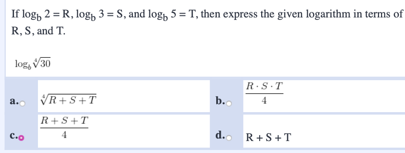 Solved If logb 2 = R, logb 3 = S, and logb 5 = T, then | Chegg.com