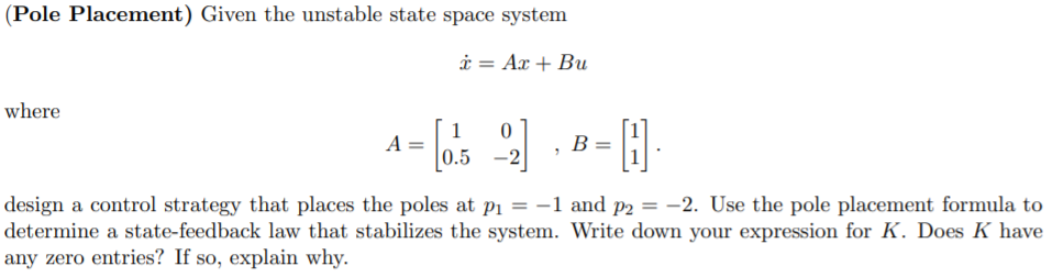 Solved (Pole Placement) Given the unstable state space | Chegg.com