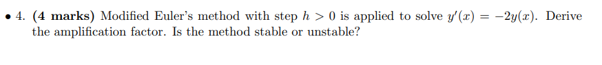 Solved • 4. (4 marks) Modified Euler's method with step h > | Chegg.com
