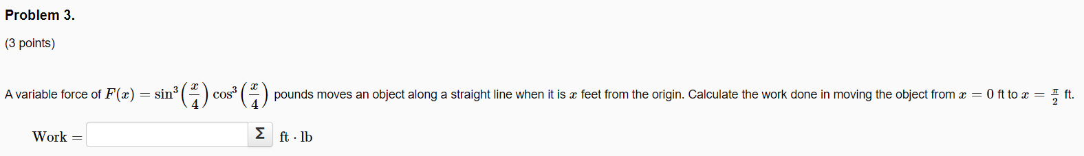 Solved Problem 3. (3 points) A variable force of F(x) = sin | Chegg.com