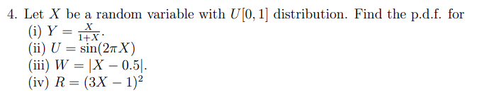 Solved 4. Let X be a random variable with U[0,1] | Chegg.com