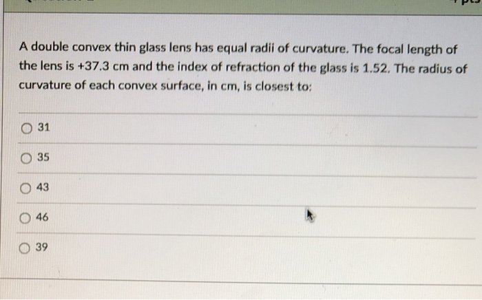 Solved A double convex thin glass lens has equal radii of | Chegg.com