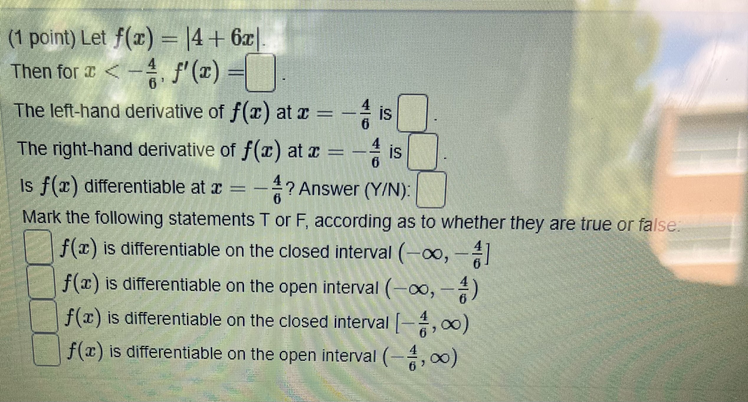 Solved (1 point) Let f(x)=|4+6x|. Then for x