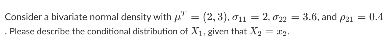 Solved Consider a bivariate normal density with | Chegg.com