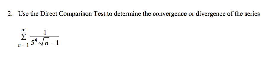 Solved 2. Use the Direct Comparison Test to determine the | Chegg.com