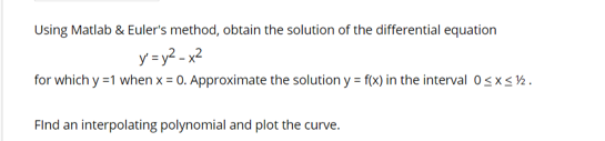 Solved Using Matlab & Euler's method, obtain the solution of | Chegg.com