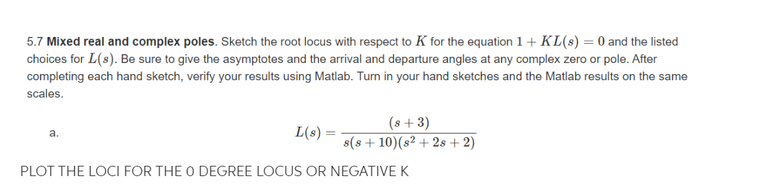 Solved 5.7 Mixed real and complex poles. Sketch the root | Chegg.com