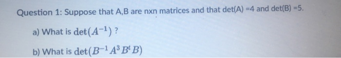 Solved Question 1: Suppose that A,B are nxn matrices and | Chegg.com