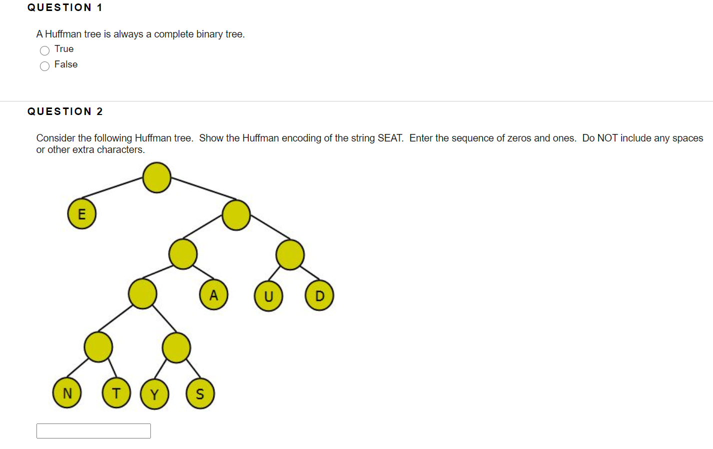Solved QUESTION 1 A Huffman tree is always a complete binary | Chegg.com