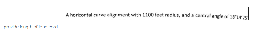 Solved A horizontal curve alignment with 1100 feet radius, | Chegg.com
