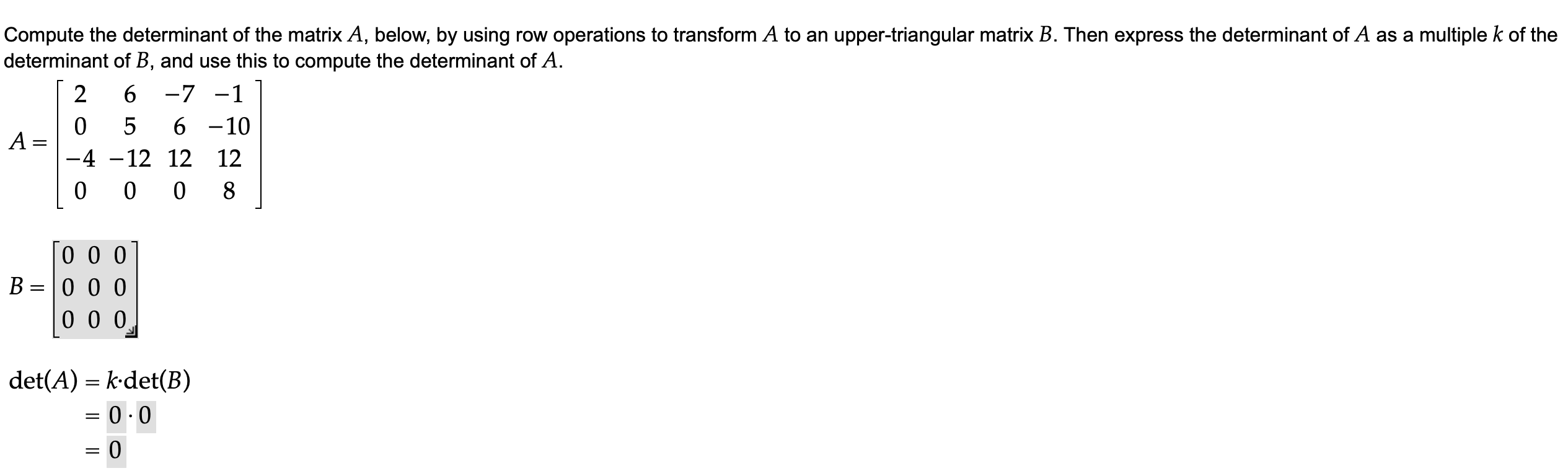 Solved Compute the determinant of the matrix A, below, by | Chegg.com