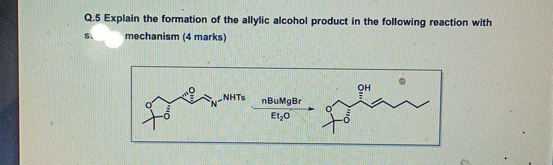 Solved Q.5 Explain the formation of the allylic alcohol | Chegg.com