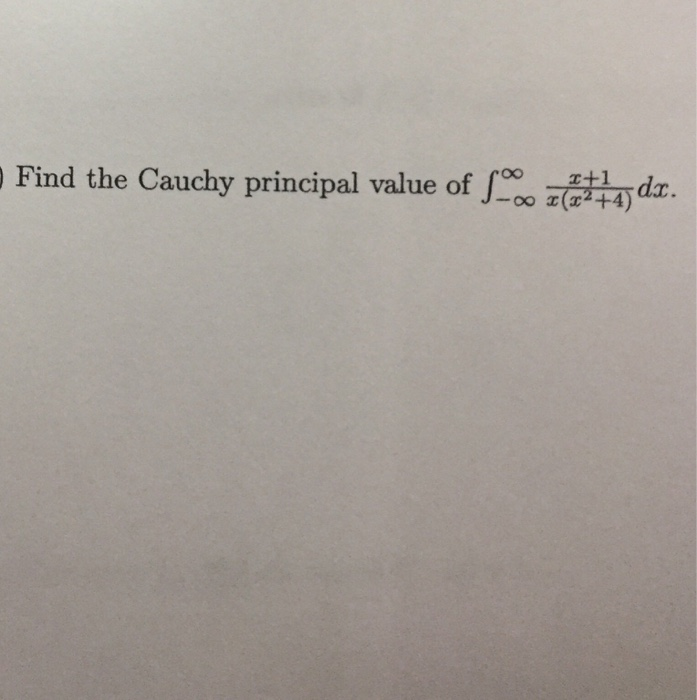 Solved | Find the Cauchy principal value of fo 00 | Chegg.com