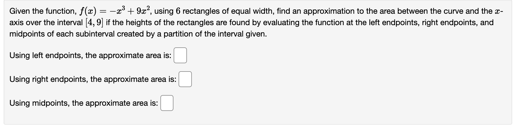Solved Given the function, f(x)=−x3+9x2, using 6 rectangles | Chegg.com