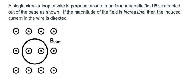 Solved A single circular loop of wire is perpendicular to a | Chegg.com