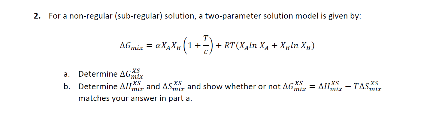Solved For a non-regular (sub-regular) ﻿solution, a | Chegg.com