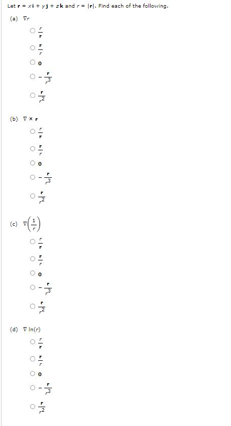 Solved Let r=xi+yj+zk and r=∣r∣. Find each of the following. | Chegg.com