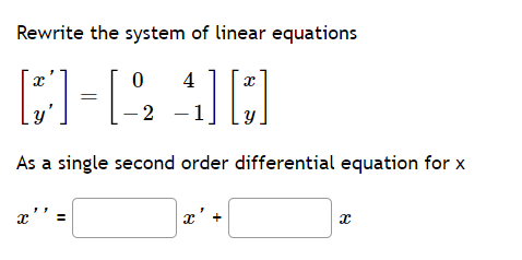 Solved Convert the differential equation u′′+u′+4u=e−2t into | Chegg.com