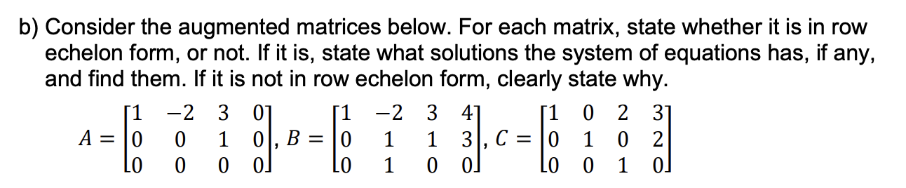 Solved o) Consider the augmented matrices below. For each | Chegg.com