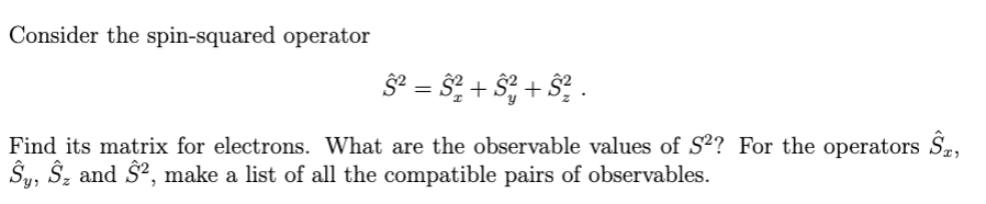 Consider the spin-squared operator Ŝ= $x + $} + $? | Chegg.com