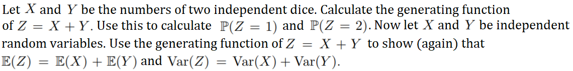 Solved Let X and Y be the numbers of two independent dice. | Chegg.com