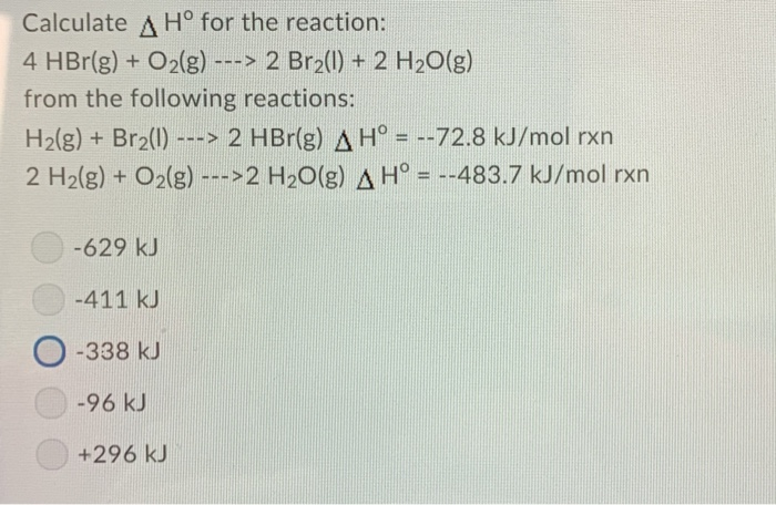 Solved Calculate Δ Ho for the reaction: 4 HBr(g) O2(g) ->2 | Chegg.com