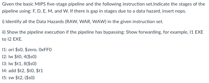 Solved Given the basic MIPS five-stage pipeline and the | Chegg.com