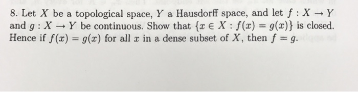 Solved Let X Be A Topological Space Y A Hausdorff Space
