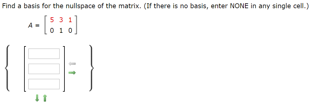 Solved Find a basis for the nullspace of the matrix. (If | Chegg.com