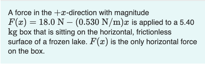 Solved = A force in the +x-direction with magnitude F(x) = | Chegg.com