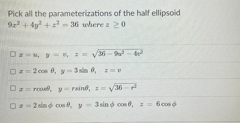 Solved Pick all the parameterizations of the half ellipsoid | Chegg.com