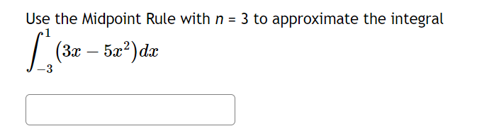 Solved Use the Midpoint Rule with n=3 to approximate the | Chegg.com