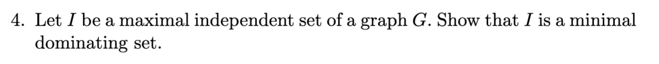 Solved Let I be a maximal independent set of a graph G. | Chegg.com