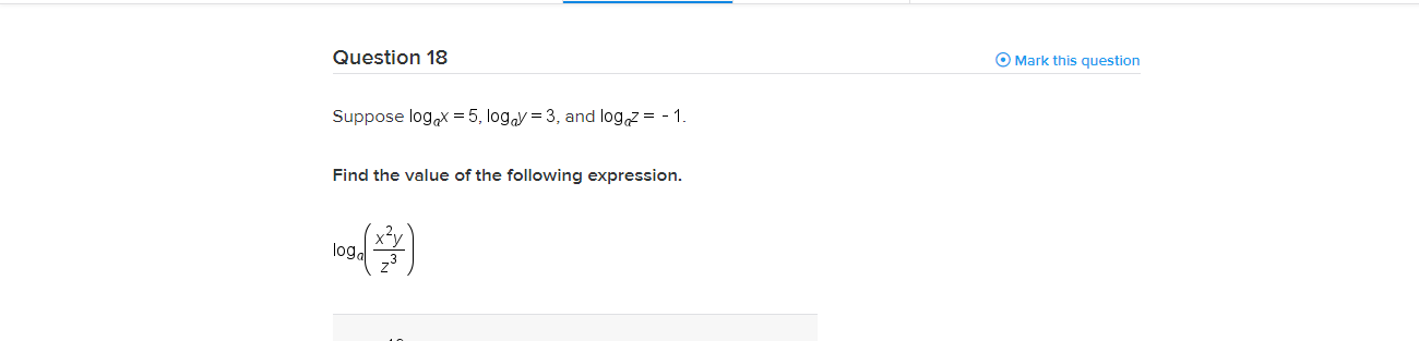 Solved Question 18 O Mark this question Suppose logex = 5, | Chegg.com Solved Question 18 O Mark this question Suppose logex = 5, | Chegg.com