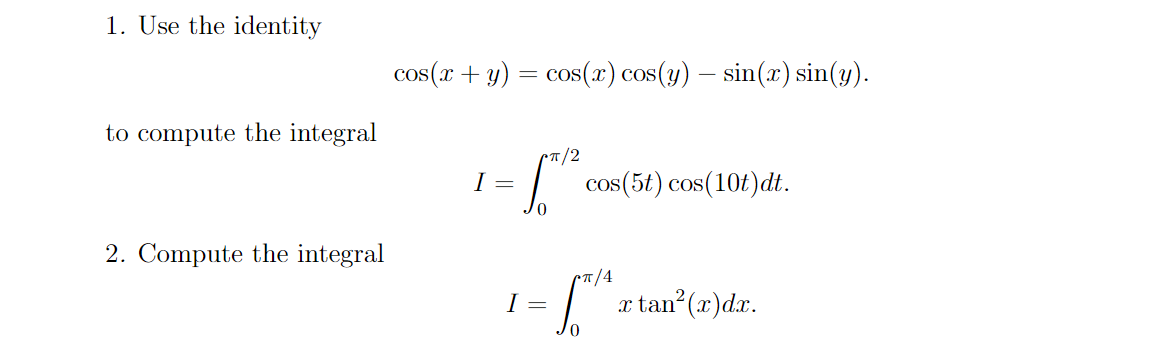 Solved 1. Use the identity cos(x + y) = cos(x) cos(y) – | Chegg.com