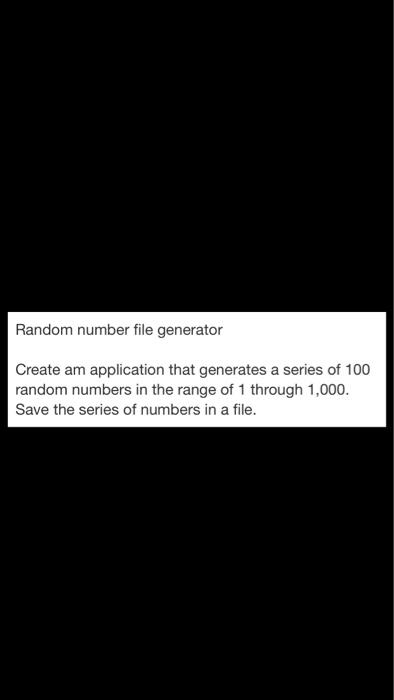 Solved Random number file generator Create am application | Chegg.com