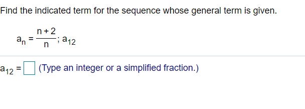 Solved Find the indicated term for the sequence whose | Chegg.com