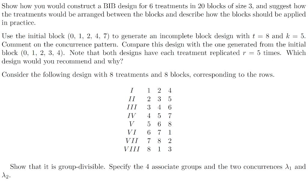 Solved Show how you would construct a BIB design for 6 | Chegg.com