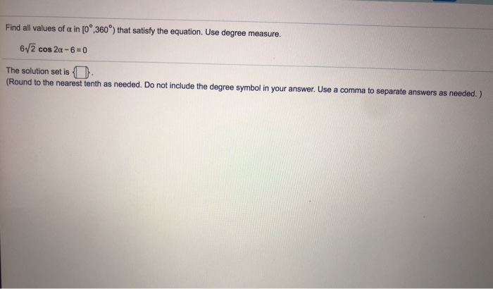 Solved Find all values of α in 10°,360°) that satisfy the | Chegg.com