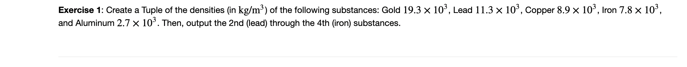 Solved Exercise 1: Create a Tuple of the densities (in kg/m3 | Chegg.com